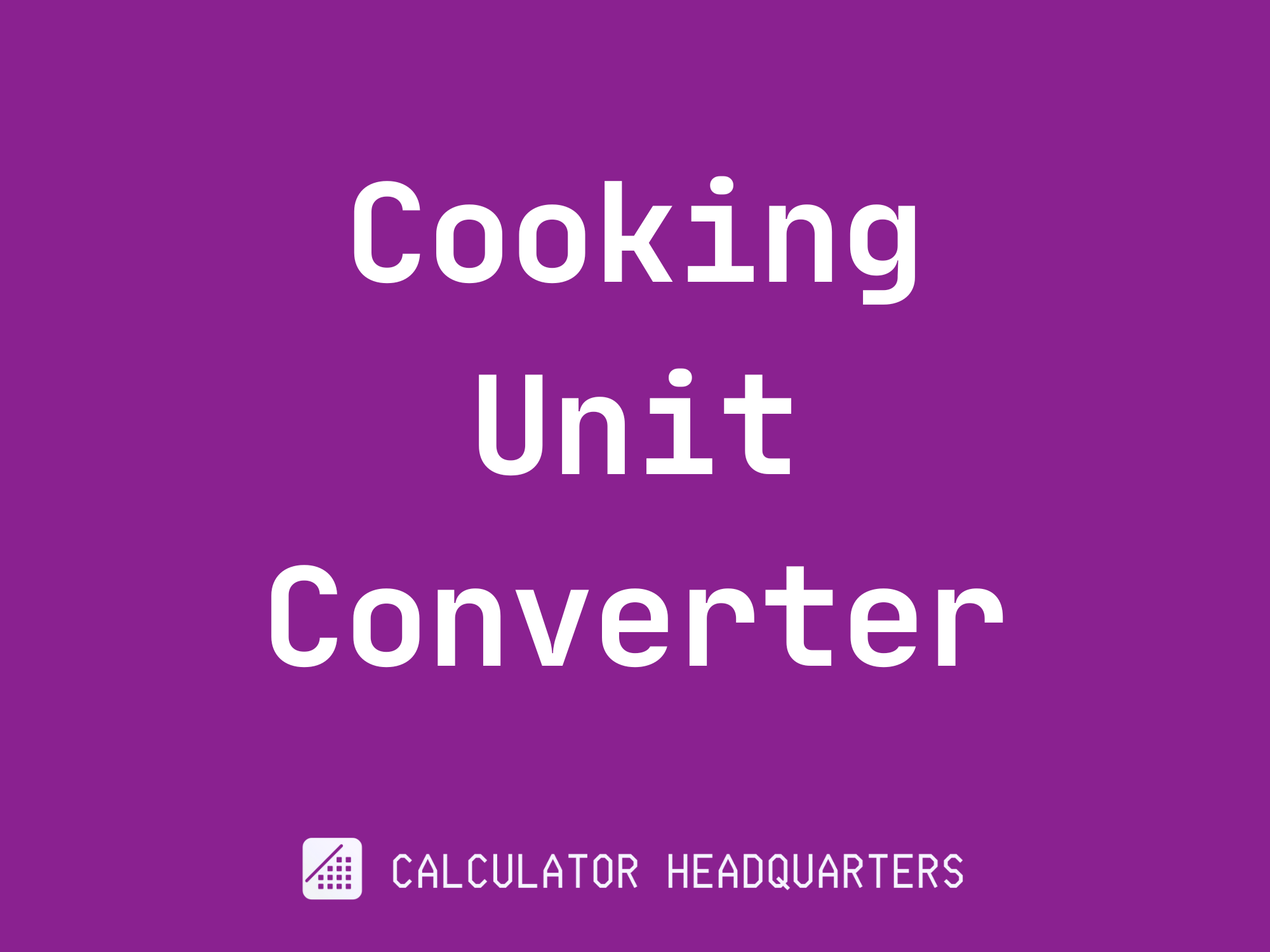 Cooking Unit Converter Calculator Headquarters Cooking Unit Converter Calculator Headquarters